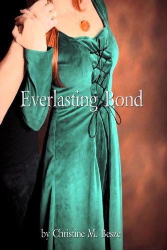Everlasting Bond (Everlasting Bond Series) by Christine Besze | Goodreads