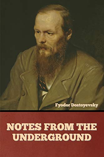 Notes from the Underground by Fyodor Dostoevsky | Goodreads