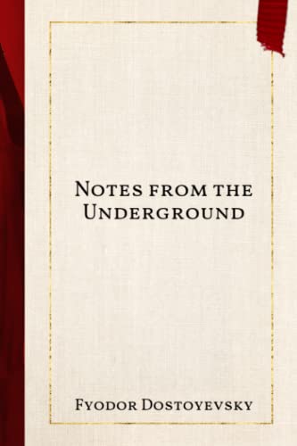 Notes from the Underground by Fyodor Dostoevsky | Goodreads
