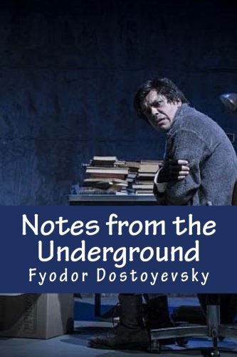 Notes from the Underground by Fyodor Dostoevsky | Goodreads