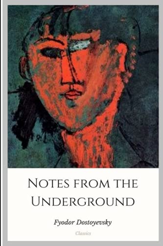 Notes from the Underground by Fyodor Dostoyevsky | Goodreads