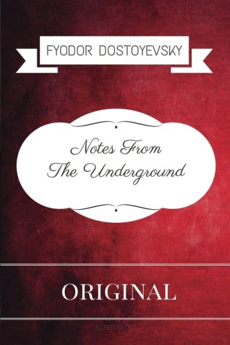 Notes From The Underground: By Fyodor Dostoyevsky - Illustrated by ...
