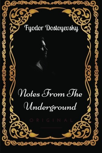 Notes From The Underground: By Fyodor Dostoyevsky - Illustrated by ...