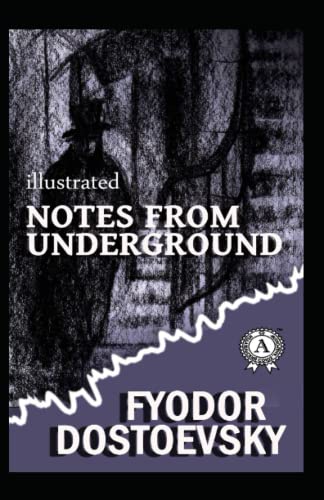 Notes from Underground Illustrated by Fyodor Dostoevsky | Goodreads