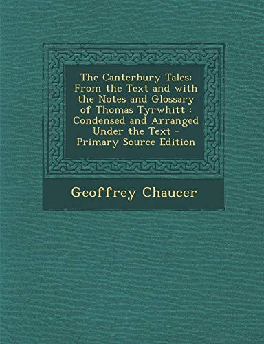 The Canterbury Tales: From the Text and with the Notes and Glossary of ...