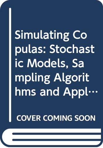 Simulating Copulas Stochastic Models Sampling Algorithms And Applications By Jan Frederik Mai