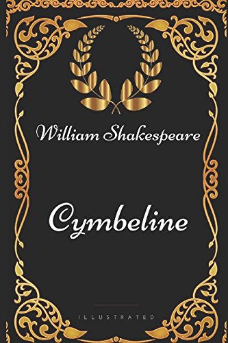 Cymbeline: By William Shakespeare - Illustrated by William Shakespeare ...