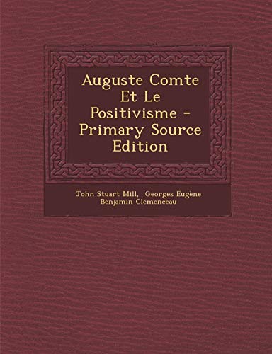 Auguste Comte Et Le Positivisme (French Edition) by John Stuart Mill ...