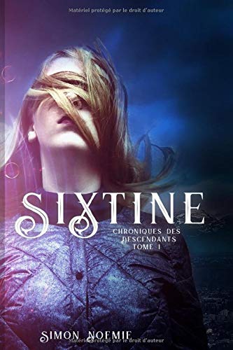 SIXTINE: Chroniques des Descendants (French Edition) by Noemie Simon ...