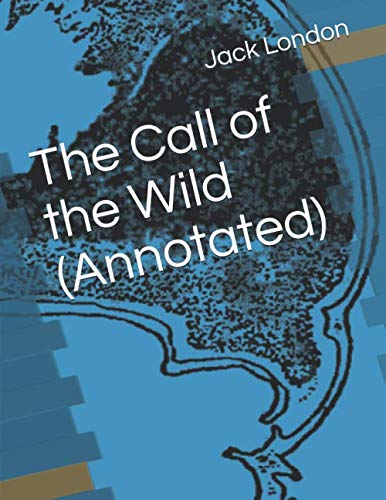 The Call of the Wild (Annotated) by Jack London | Goodreads