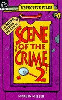 Scene of the Crime: Bk. 2 (Detective Files) by Marvin Miller | Goodreads