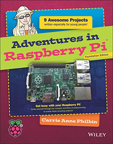 Adventures in Raspberry Pi 2e - Foundation Edition by Carrie Anne ...