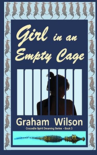 Girl in an Empty Cage (Crocodile Spirit Dreaming) by Graham Wilson ...