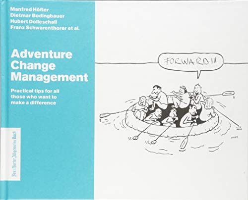 Adventure Change Management: Practical tips for all those who want to ...
