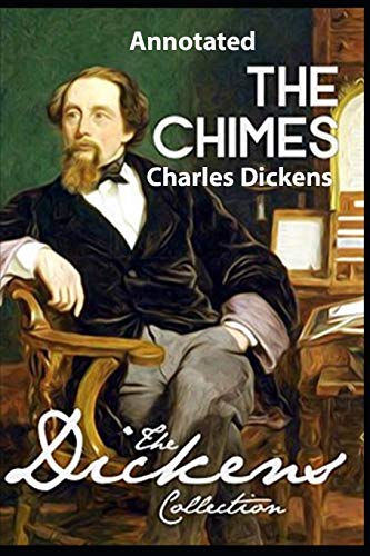 The Chimes (annotated) by Charles Dickens | Goodreads