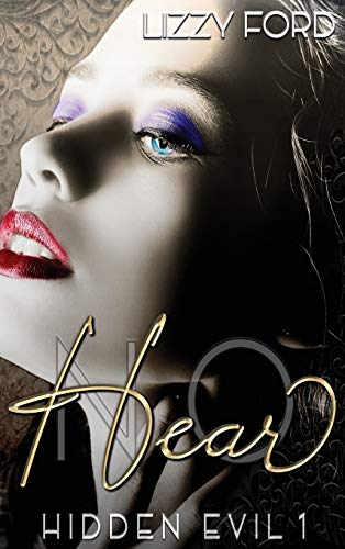 Hear No (Hidden Evil) by Lizzy Ford | Goodreads