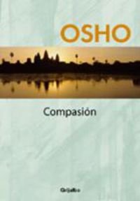 Compasion/ Compassion (Spanish Edition) by Osho | Goodreads