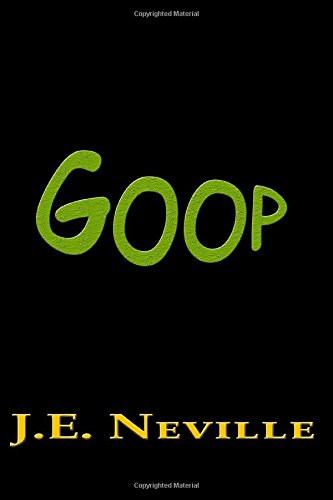 Goop by Jonathan Neville | Goodreads