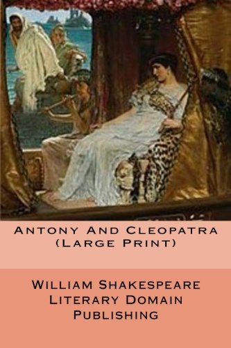 Antony And Cleopatra (Large Print) by William Shakespeare | Goodreads