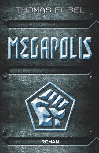 Megapolis (German Edition) by Thomas Elbel | Goodreads