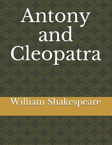 Antony and Cleopatra: Annotated by William Shakespeare | Goodreads