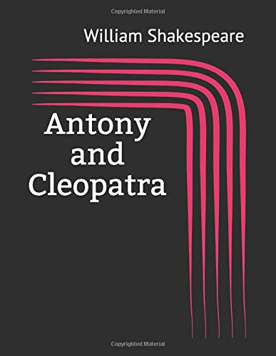Antony and Cleopatra: (Annotated) by William Shakespeare | Goodreads