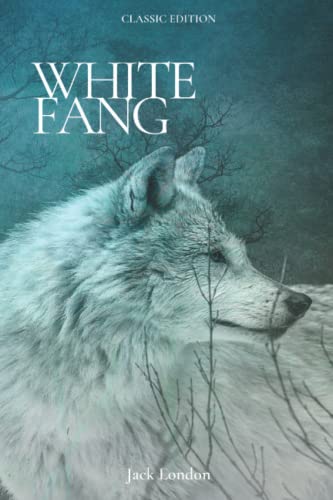 WHITE FANG: With Original Illustrations by Jack London | Goodreads