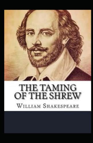 The Taming of the Shrew : A shakespeare's classic illustrated edition ...