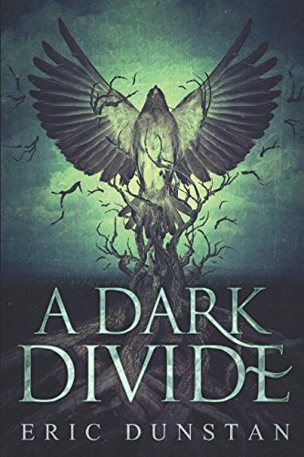 A Dark Divide (Phoenix) by Eric Dunstan | Goodreads