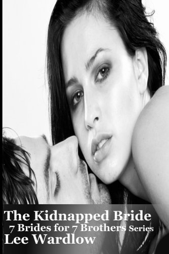 The Kidnapped Bride (7 Brides for 7 Brothers) by Lee Wardlow | Goodreads