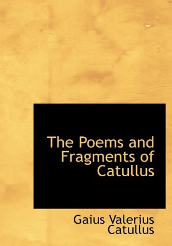 The Poems and Fragments of Catullus (Large Print Edition) by Catullus ...