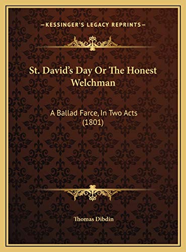 St. David's Day Or The Honest Welchman: A Ballad Farce, In Two Acts by ...