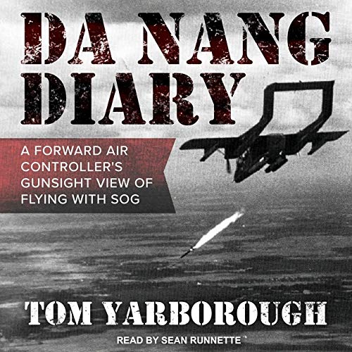 Da Nang Diary: A Forward Air Controller's Gunsight View of Flying with ...