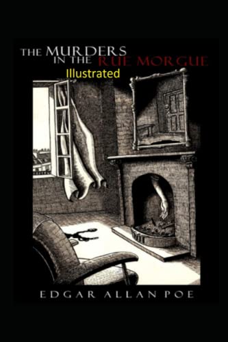 The Murders in the Rue Morgue Illustrated by Edgar Allan Poe | Goodreads