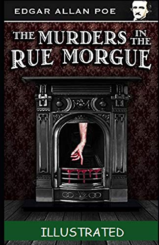 The Murders in the Rue Morgue Illustrated by Edgar Allan Poe | Goodreads