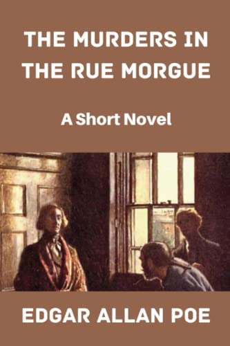 The Murders In The Rue Morgue: A Short Novel by Edgar Allan Poe | Goodreads