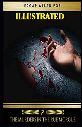 The Murders in the Rue Morgue Illustrated by Edgar Allan Poe | Goodreads