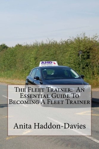 The Fleet Trainer: An essential guide to becoming a Fleet Trainer by ...