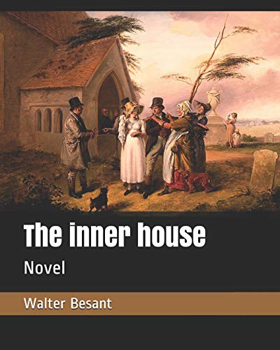 The inner house: Novel by Walter Besant | Goodreads