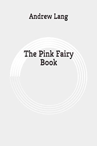 The Pink Fairy Book: Original by Andrew Lang | Goodreads