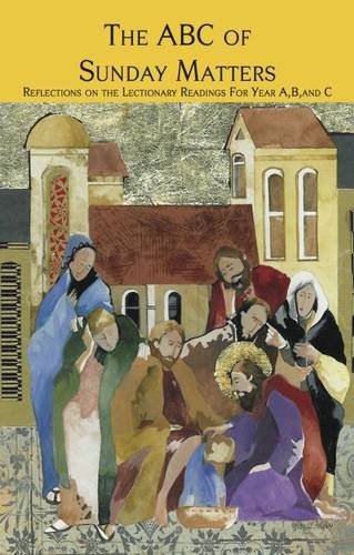 The ABC of Sunday Matters: Reflections on the Lectionary Readings for ...