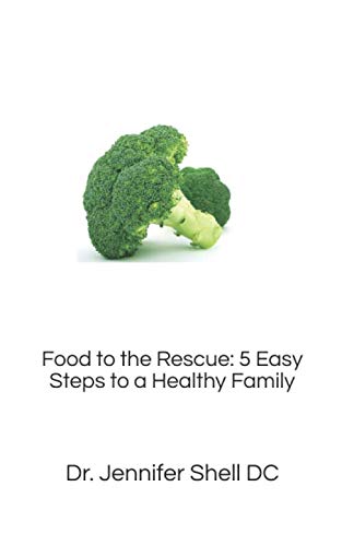 Food to the Rescue by Dr. Jennifer Shell DC | Goodreads