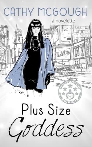 PLUS SIZE GODDESS - A NOVELETTE by Cathy McGough | Goodreads