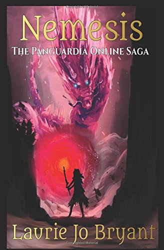 Nemesis: The Panguardia Online Saga Book 1 by Laurie Jo Bryant | Goodreads