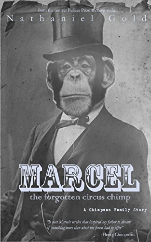 Marcel the Forgotten Circus Chimp: A Chimpman Family Story by Nathaniel ...