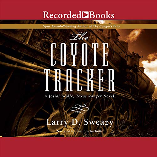 The Coyote Tracker by Larry D. Sweazy | Goodreads