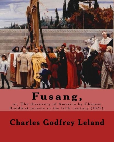 Fusang, or, The discovery of America by Chinese Buddhist priests in the ...