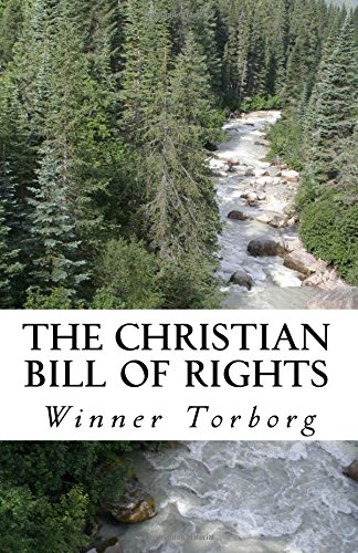 The Christian Bill of Rights by Winner Torborg | Goodreads