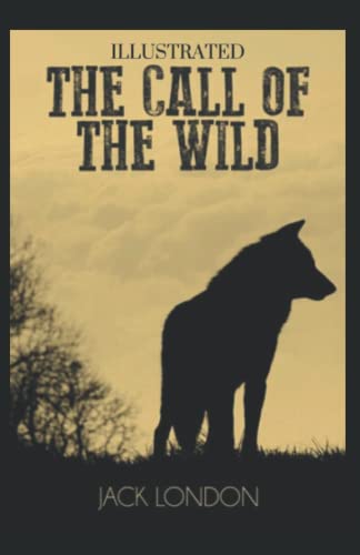 The Call of the Wild: Jack London Illustrated by Jack London | Goodreads
