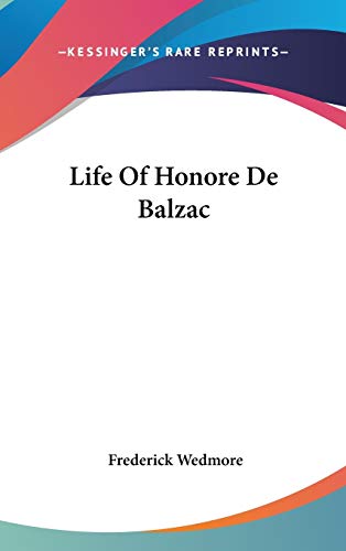Life Of Honore De Balzac by Frederick Wedmore | Goodreads